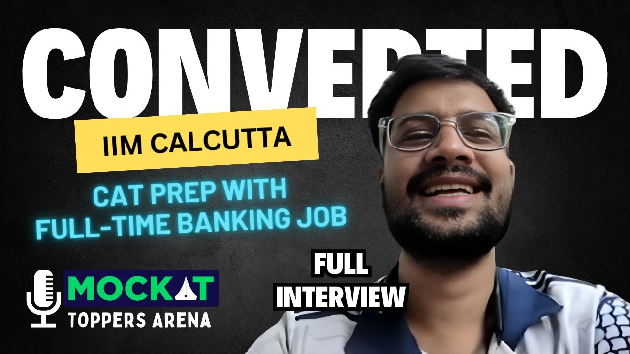 How Archak got INTO IIM Calcutta with a full time Job in a Bank ...