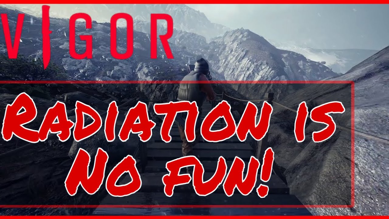 Vigor - RADIATION IS NO FUN! - Vigor Multiplayer Gameplay - Vigor ...
