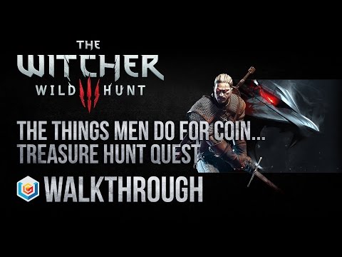 The Witcher 3 Wild Hunt Walkthrough The Things Men Do For Coin Treasure Hunt Quest Guide Gameplay