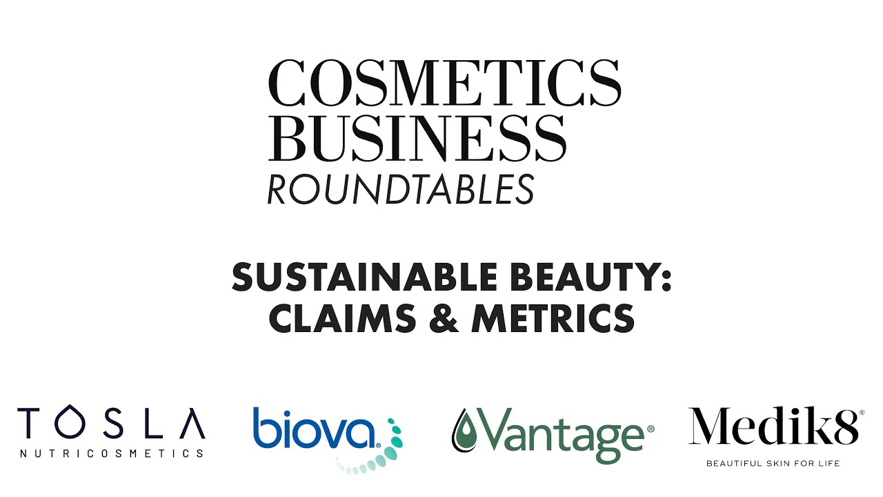 Cosmetics Business Roundtables: Sustainable beauty - Claims & Metrics ...