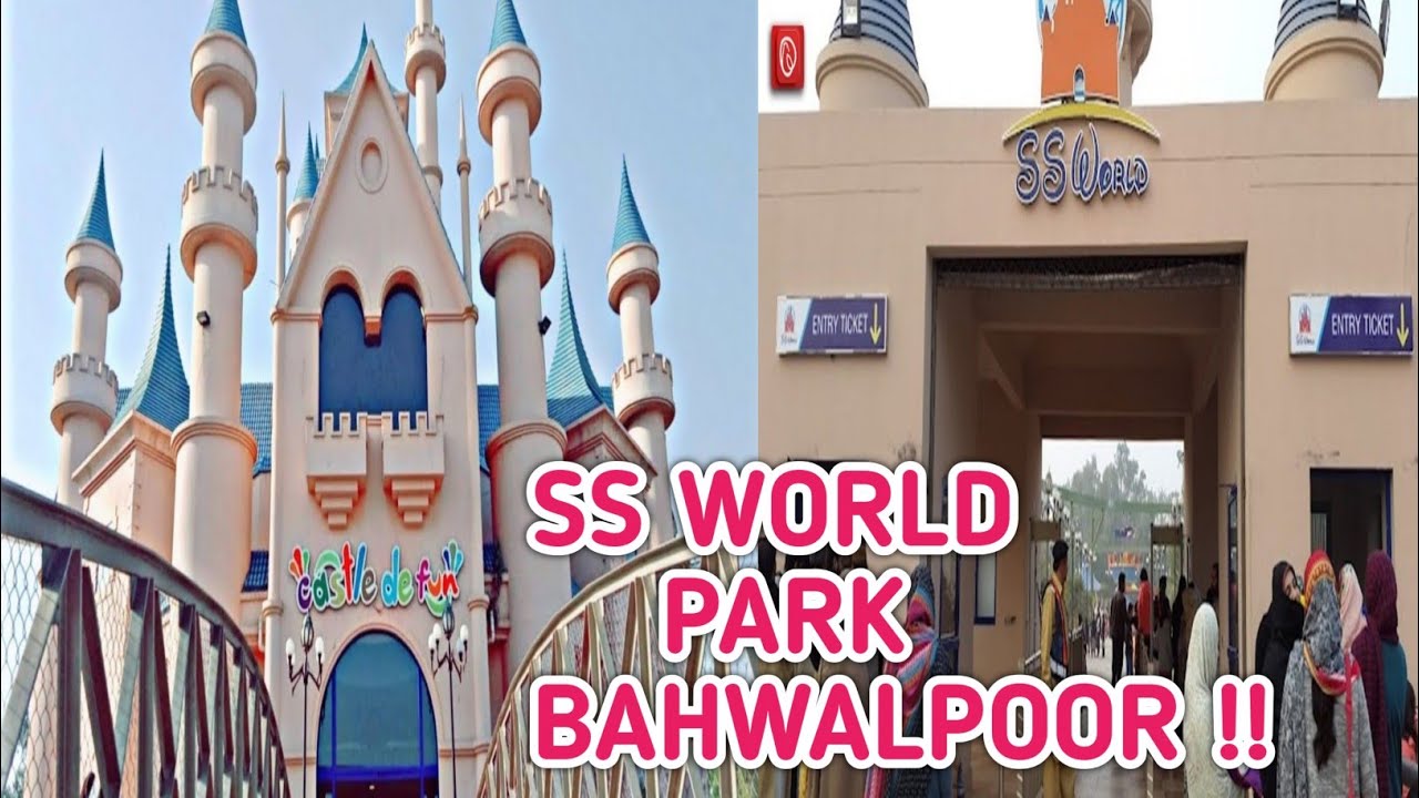 SS WORLD PARK BAHWALPOOR |DISCOVER THE AMAZING SS WORLD PARK WITH YOUR ...