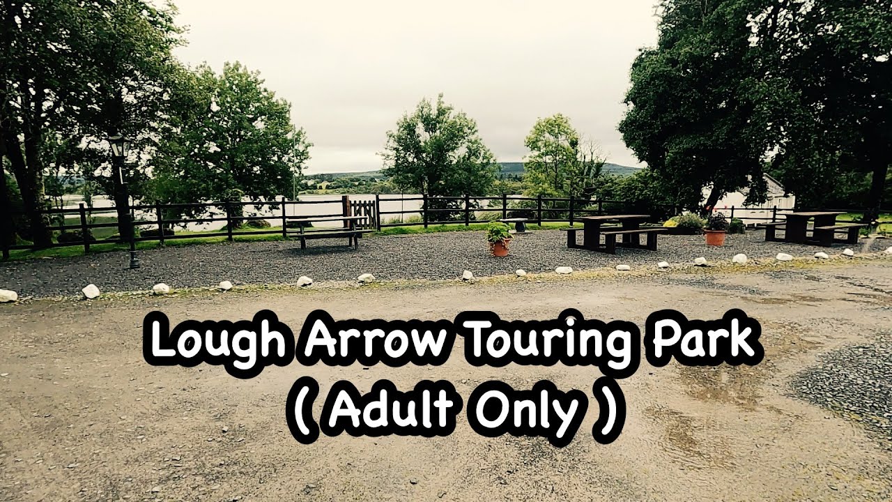 Lough Arrow Touring Park, Co Sligo. ( Adult Only ) - YouTube
