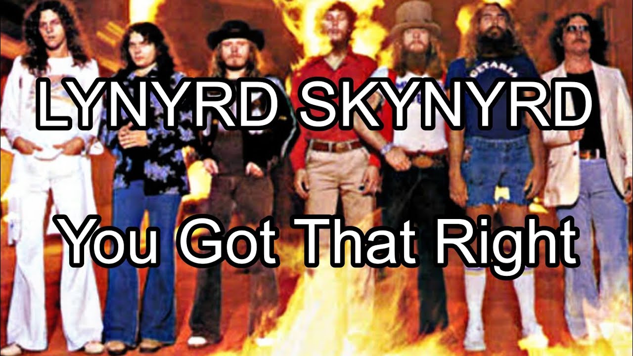 LYNYRD SKYNYRD - You Got That Right (Lyric Video) - YouTube