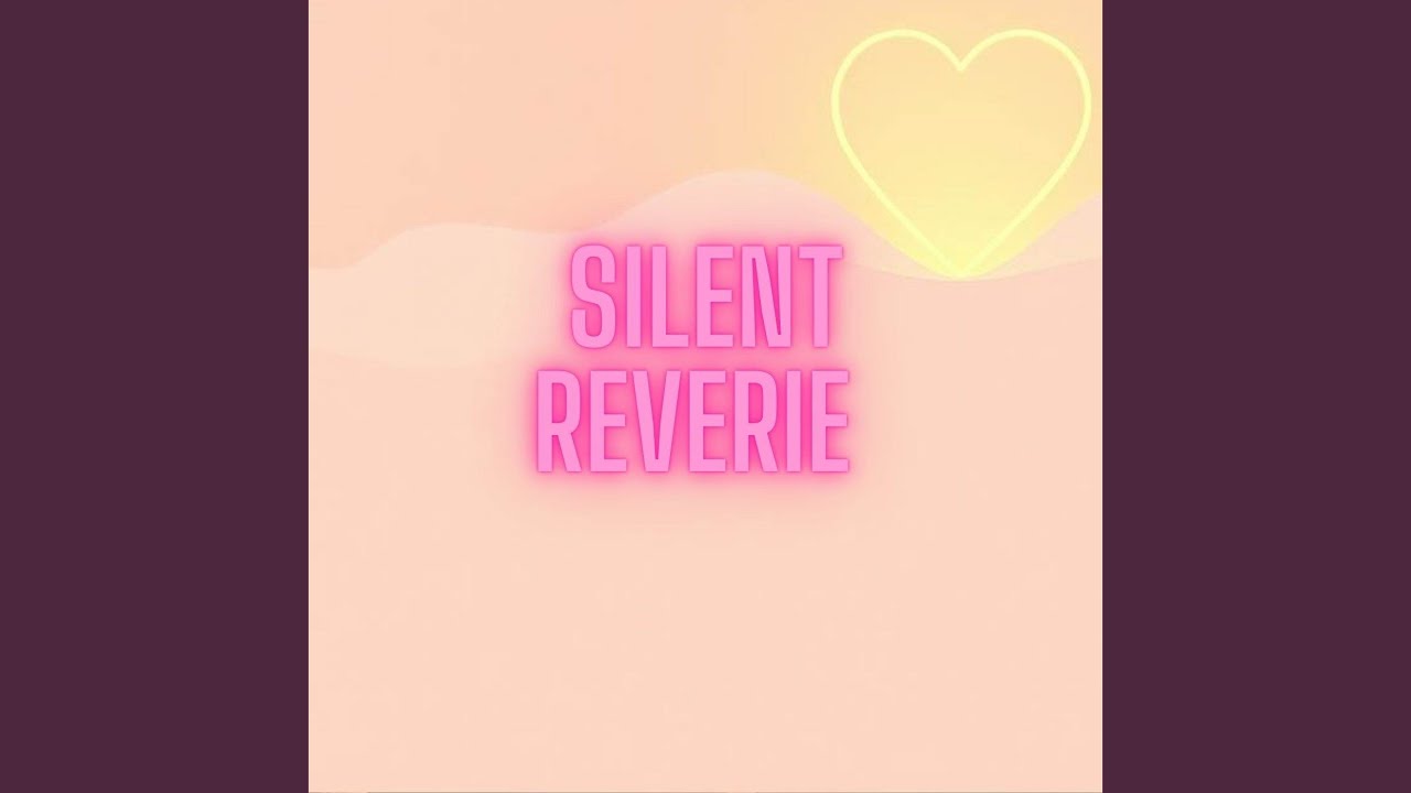 Silent Reverie - YouTube