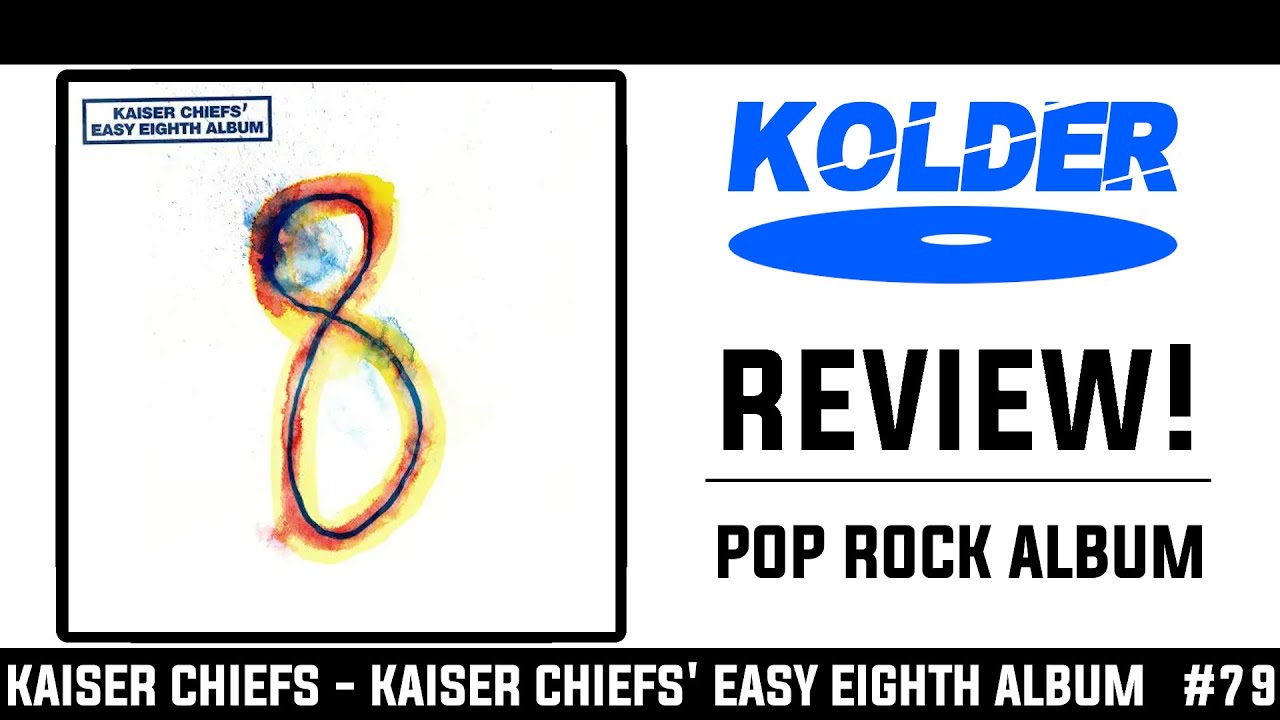 Kaiser Chiefs - Kaiser Chiefs' Easy Eighth Album REVIEW! - YouTube