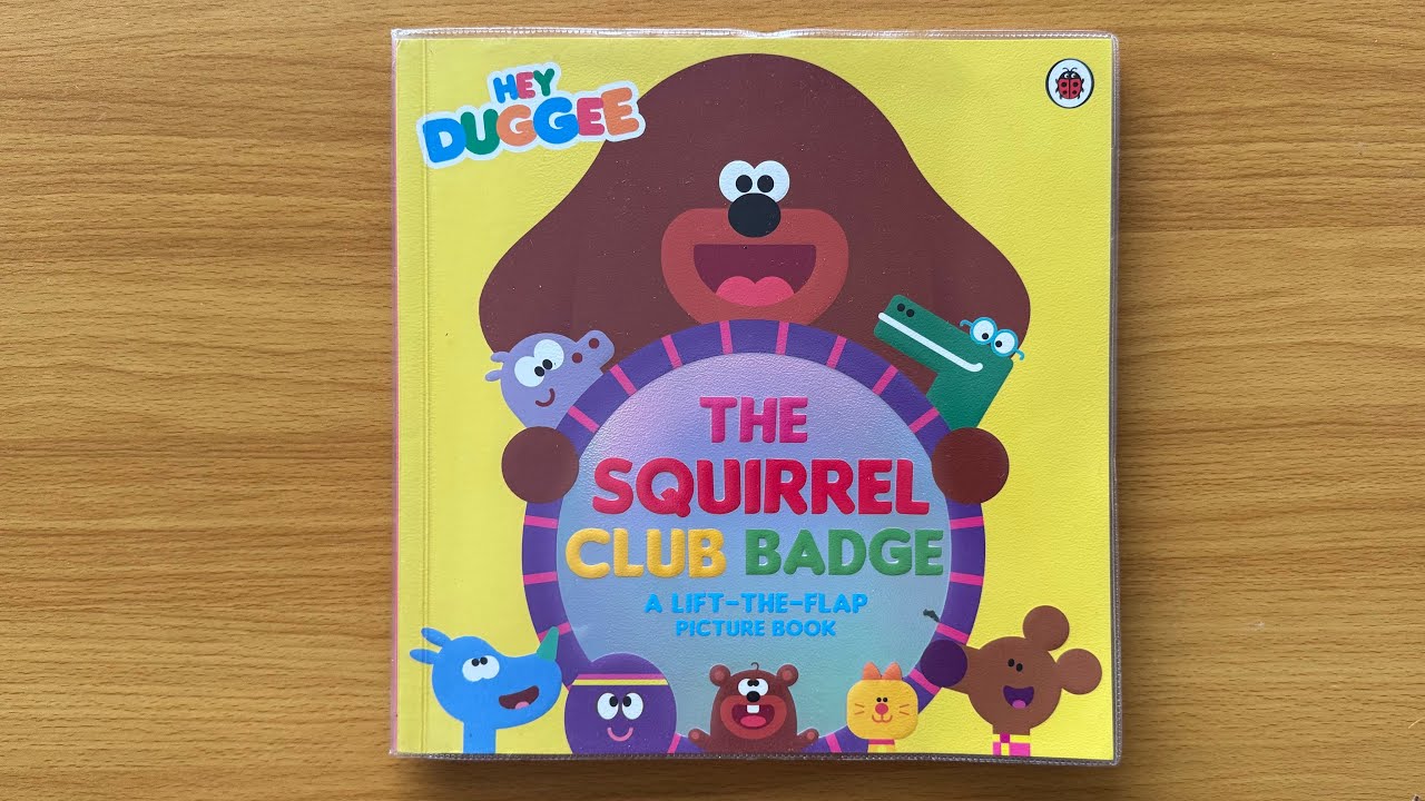 Hey Duggee: The Squirrel Club Badge - A Lift-the -Flap Picture Book for ...