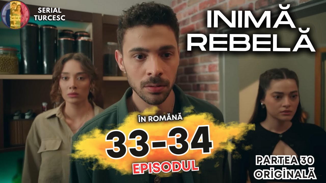 Inima Rebela Episodul 33 în Romănă - inimă rebelă episodul 34 # ...