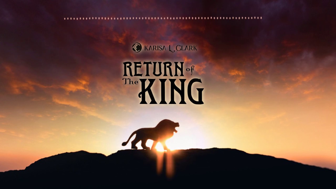 "Return of The King" by Karisa L. Clark - YouTube