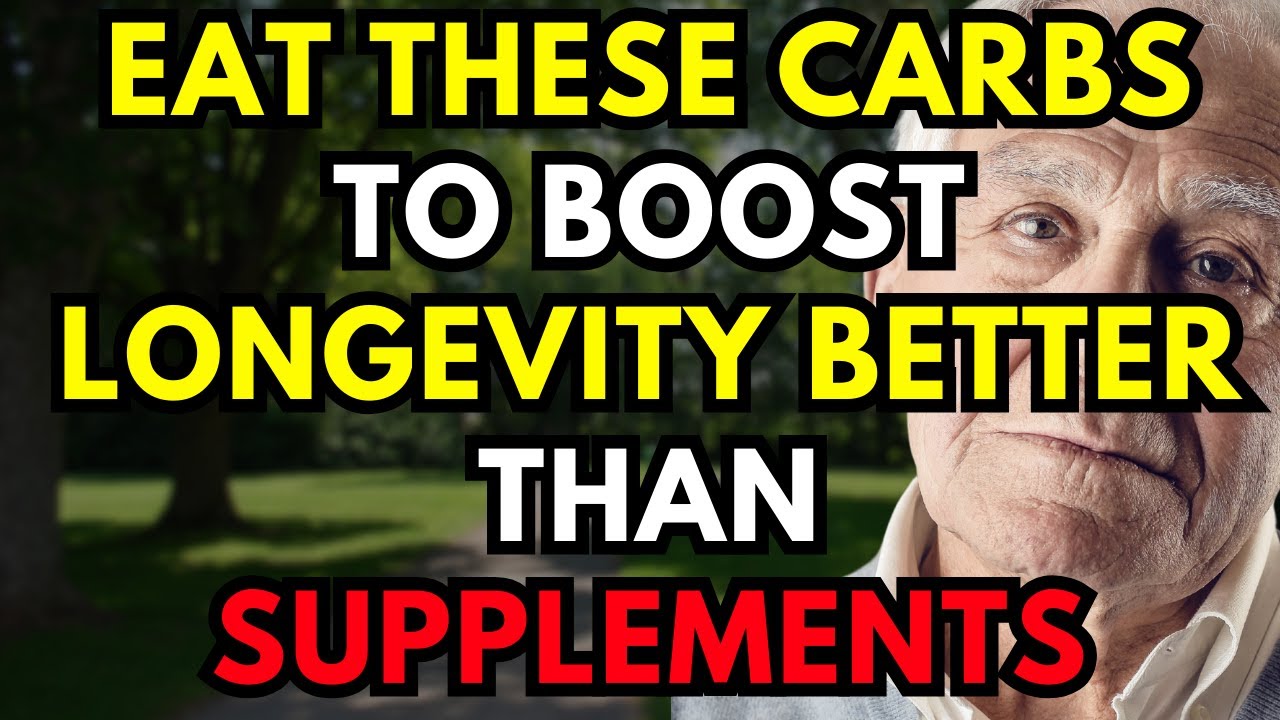 SENIORS, These CARBS Boost Longevity BETTER Than Supplements - YouTube