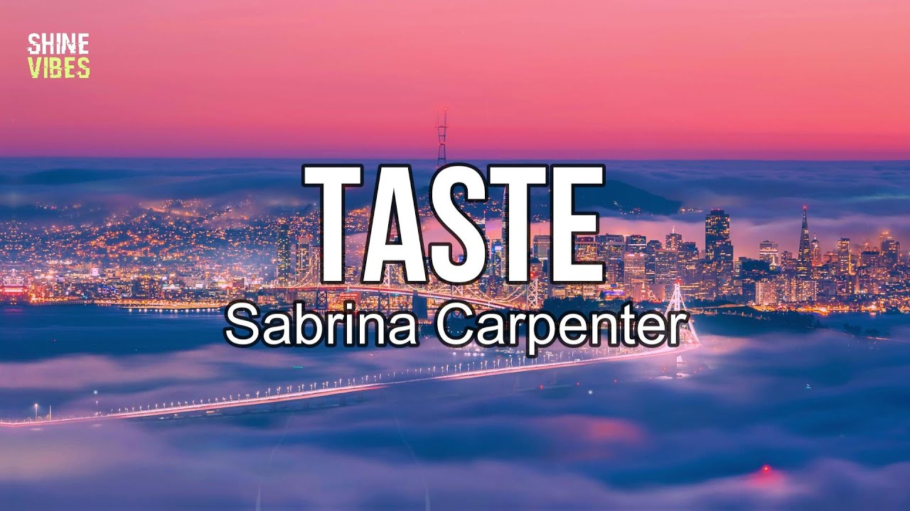 Sabrina Carpenter - Taste (Lyrics) | Oh, I leave quite an impression ...