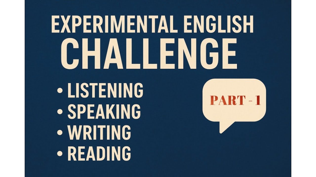 Experimental English Learning Challenge Part - 1 | My Journey to ...