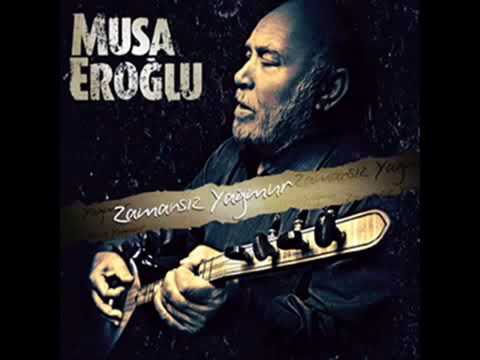Musa Eroğlu-Böyle söylen