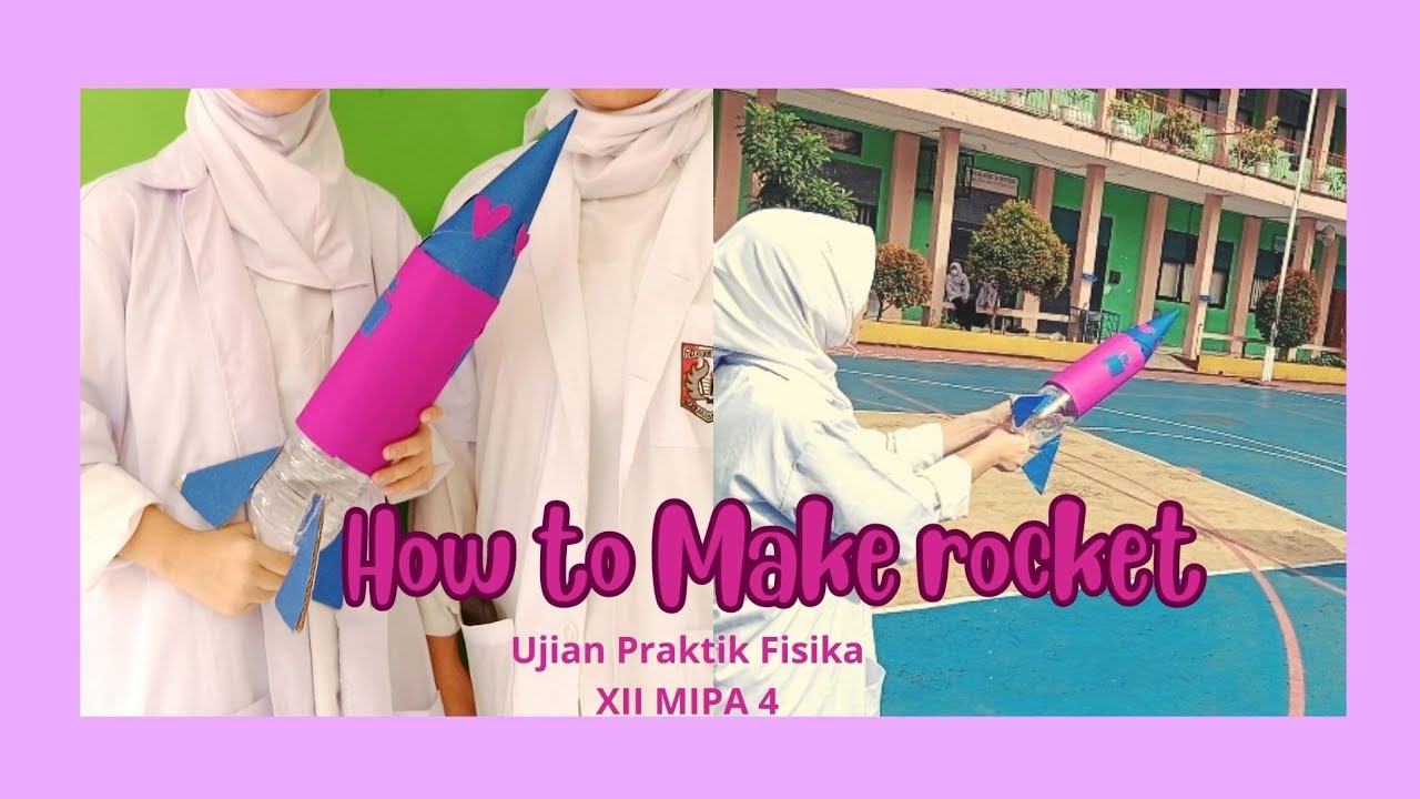 CARA MEMBUAT ROKET ANGIN SEDERHANA | UJIAN PRAKTIK FISIKA - YouTube