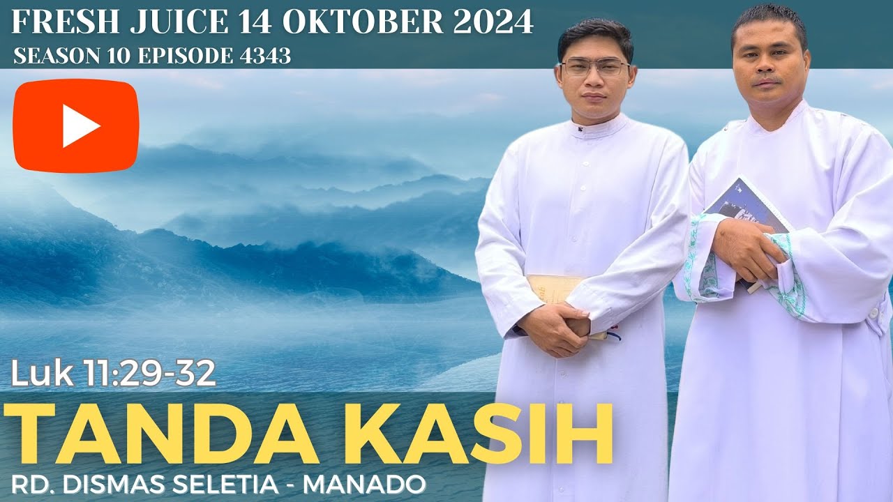 Tanda Kasih - Fresh Juice 14 Oktober 2024 - RD. Romo Dismas Seletia ...