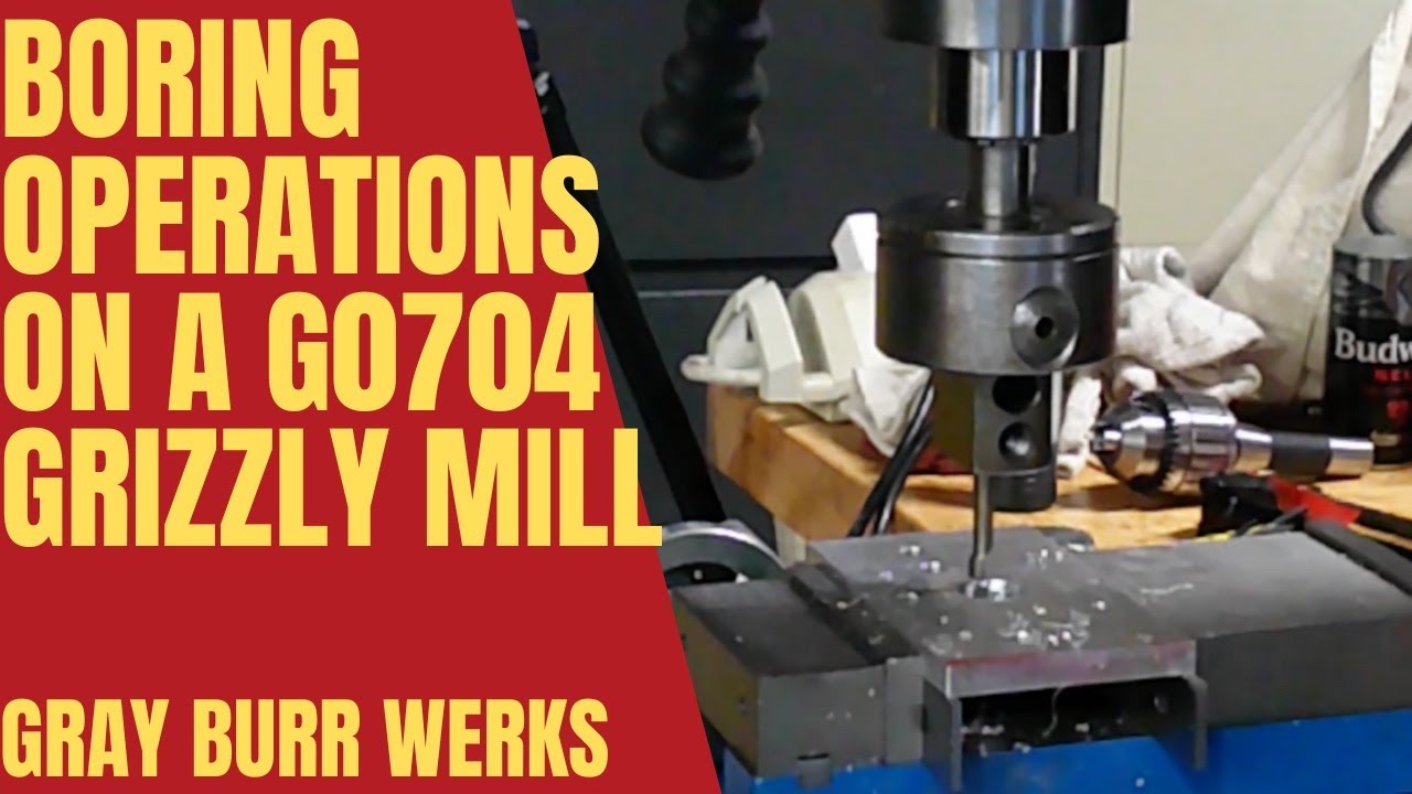 Boring Operations On A G0704 Grizzly Mill - YouTube