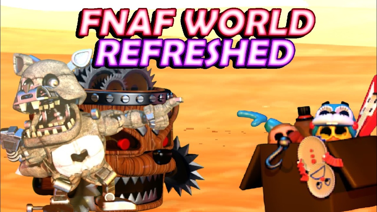 THESE NEW BOSSES ARE NUTS In FNaF World Refreshed! - YouTube