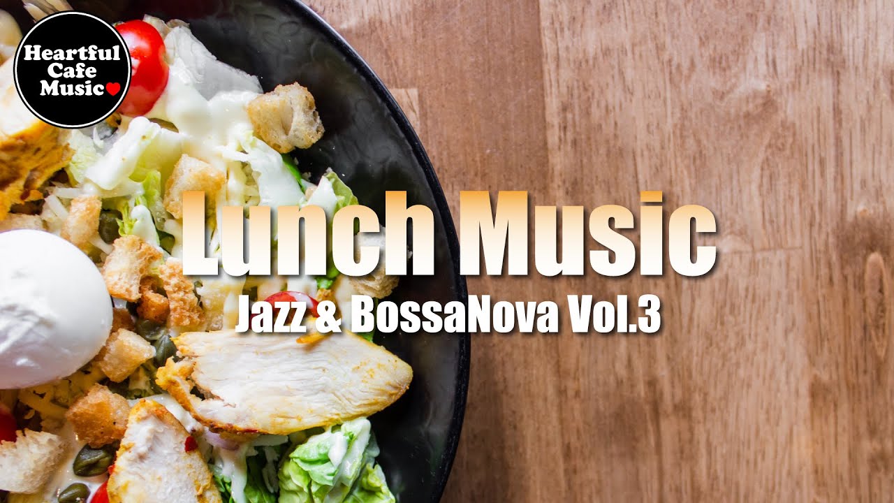 Lunch music Jazz & BossaNova Vol.3【For Work / Study】Restaurants BGM ...