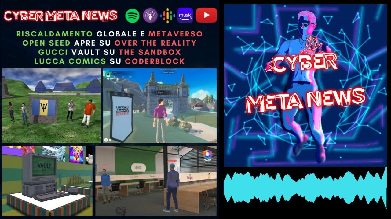 Ep.057 - Clima e Metaverso, Opens Seed su OVR, Gucci su The Sandbox, Lucca Comics su Coderblock ...
