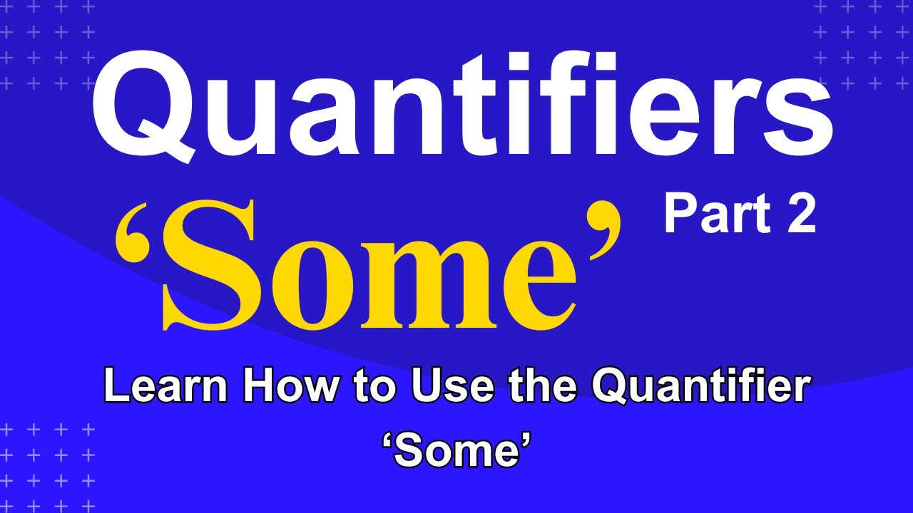 Quantifiers – A Complete Guide – Quantifiers in English – Part 2 – How to Use the Quantifier ...