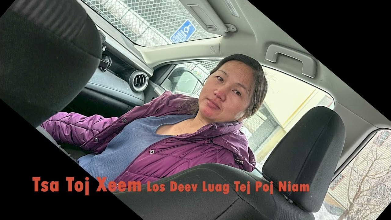 Tsa Toj Xeem Los Deev Luag Tej2 Poj Niam.3/7/23 - YouTube