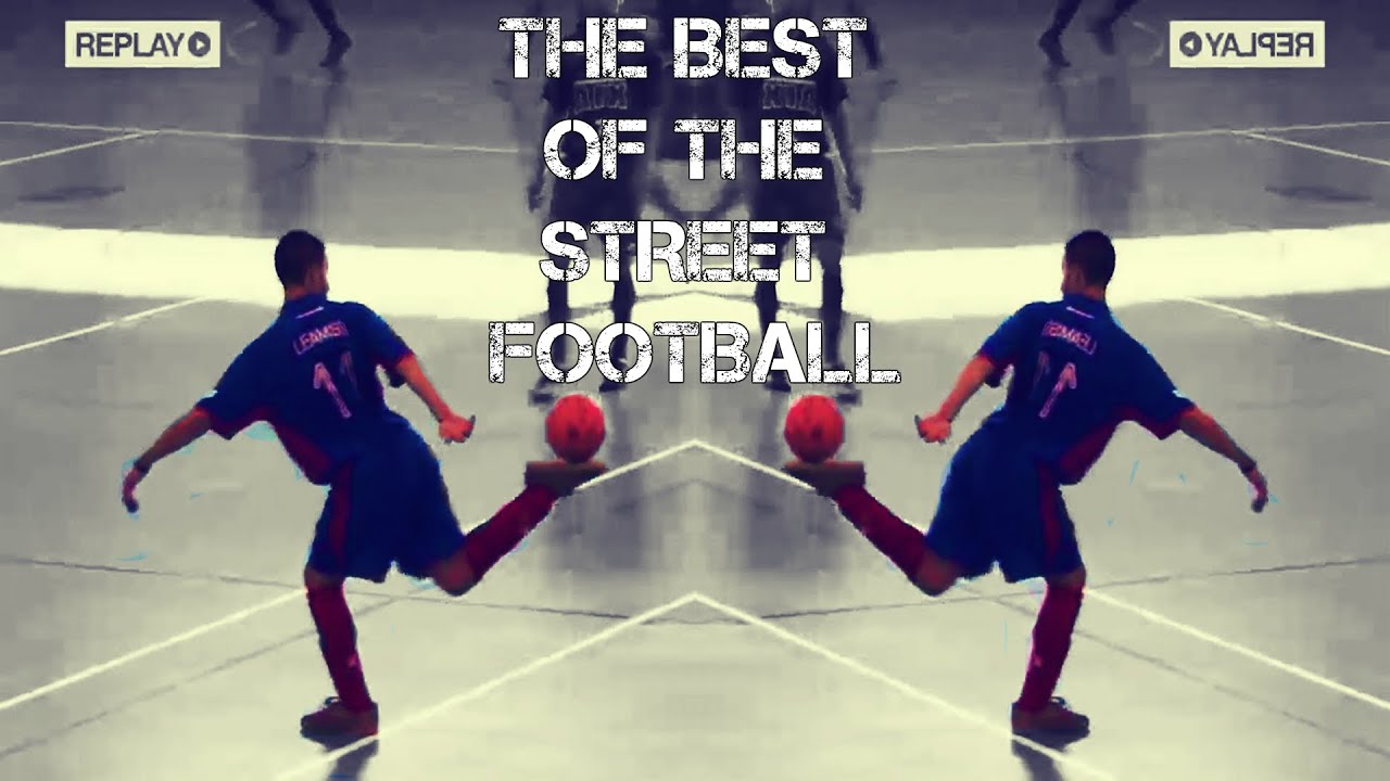 THE BEST OF FOOTBALL STREET 3.0 - YouTube