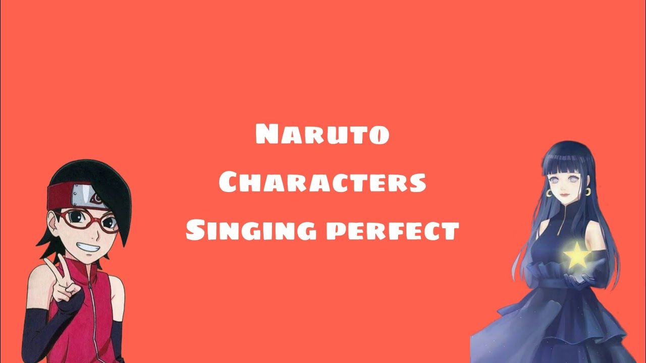 Naruto Characters Singing "Perfect" - YouTube
