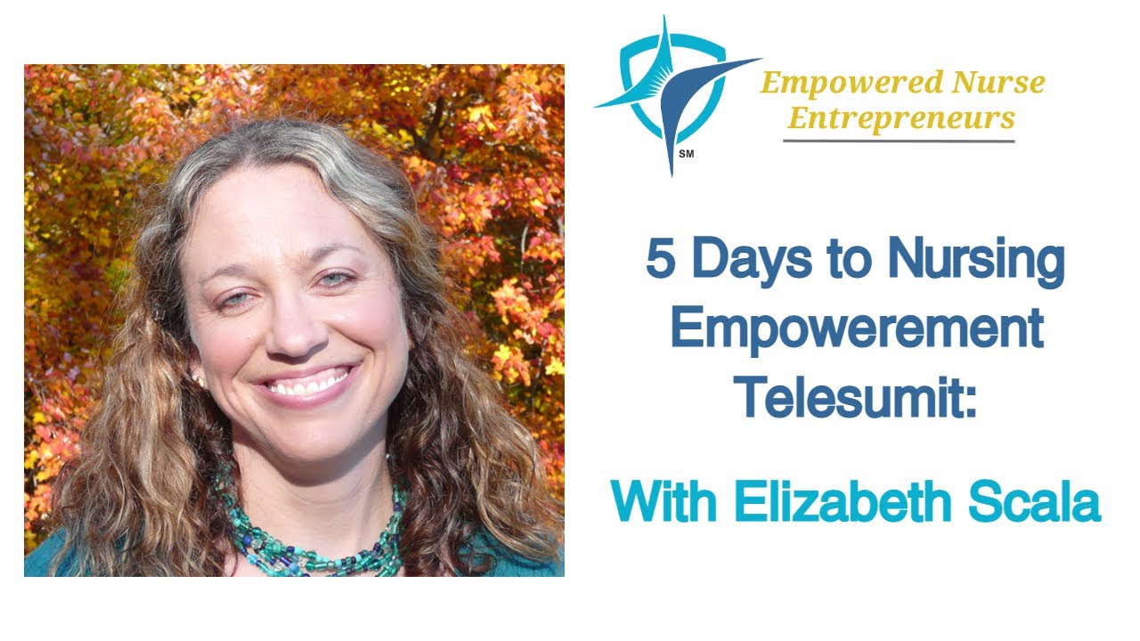 5 Days To Nursing Empowerment Telesummit Promo with Elizabeth Scala ...