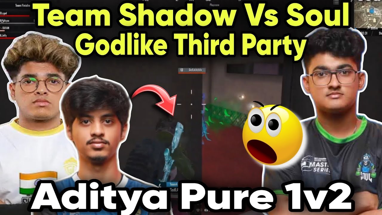 Team Shadow Vs Team Soul 🔥 Godlike Third party 🔥 Aditya 1v2 Team Shadow ...
