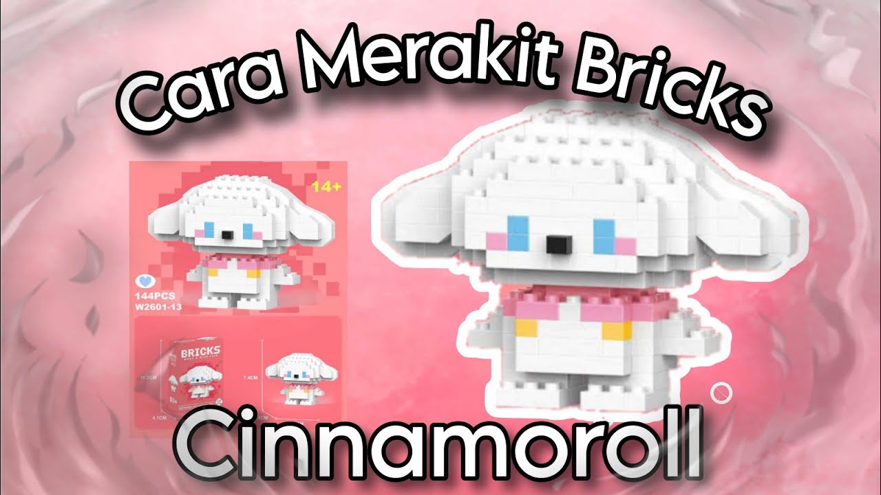 Cara Merakit Bricks Lego Mini Cinnamoroll - Bricks Cinnamoroll W2601 1 ...