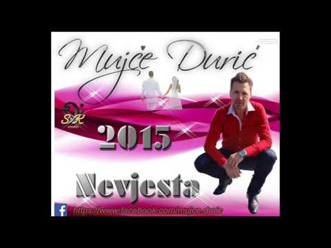 Mujče Durić- Nevjesta - (2014-2015)