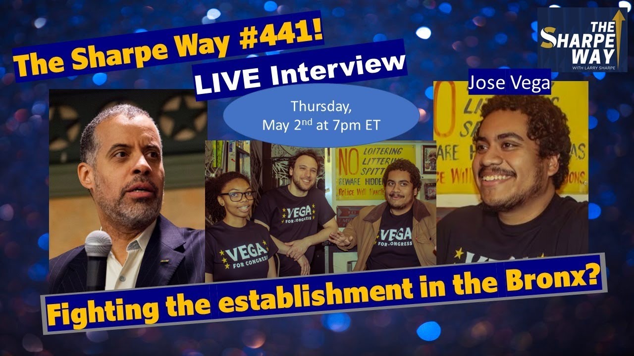 Sharpe Way #441! Fighting the Establishment in the Bronx? Candidate ...