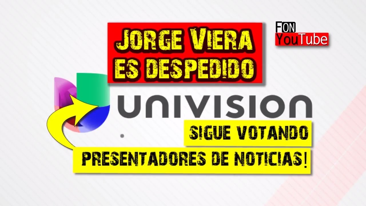 Jorge Viera es despedido! Univision sigue votando presentadores de ...