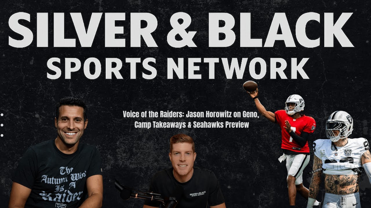 Voice of the Raiders: Jason Horowitz on Geno, Camp Takeaways & Seahawks ...