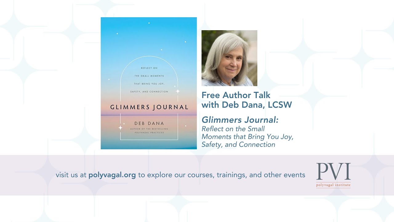 Author Talk: Glimmers Journal with Deb Dana at Polyvagal Institute ...