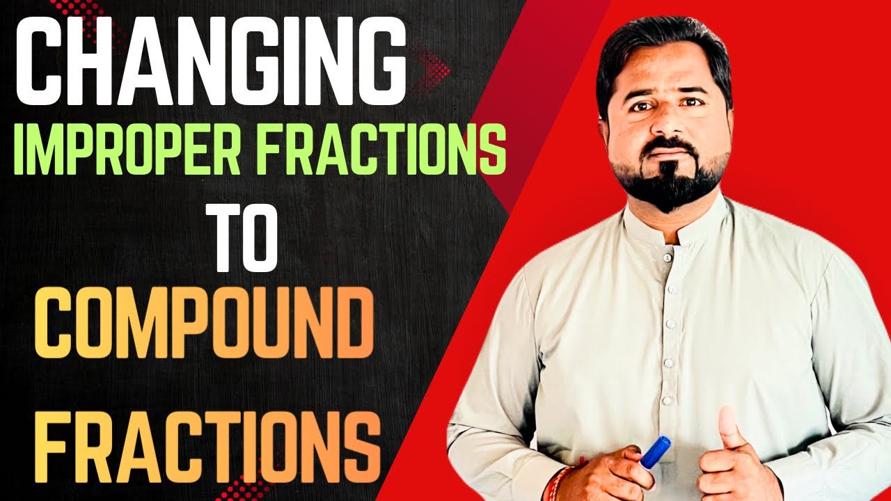 Changing improper fractions to compound (mixed) fractions | غير ناطق ...