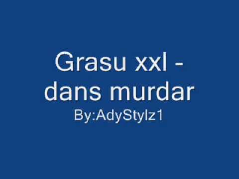 Grasu xxl - dans murdar