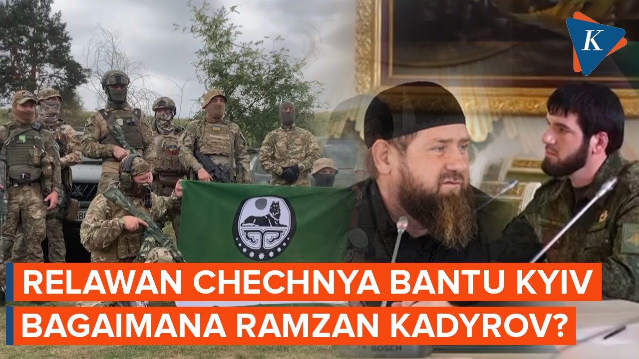Relawan Chechnya Gabung Ukraina Ingin Kalahkan Rusia, Bagaimana dengan ...