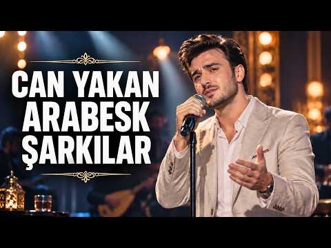 Can Yakan Arabesk Şarkılar - Efkarlı ve Dertli Seçmeler