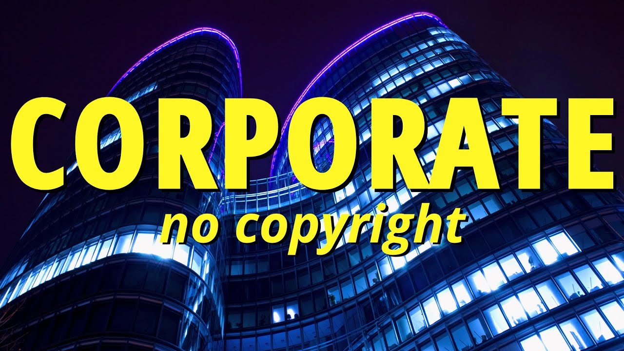 Corporate Music NO COPYRIGHT | Corporate Background Music No Copyright ...