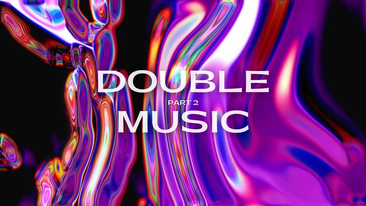 DOUBLE MUSIC PART 2 - YouTube
