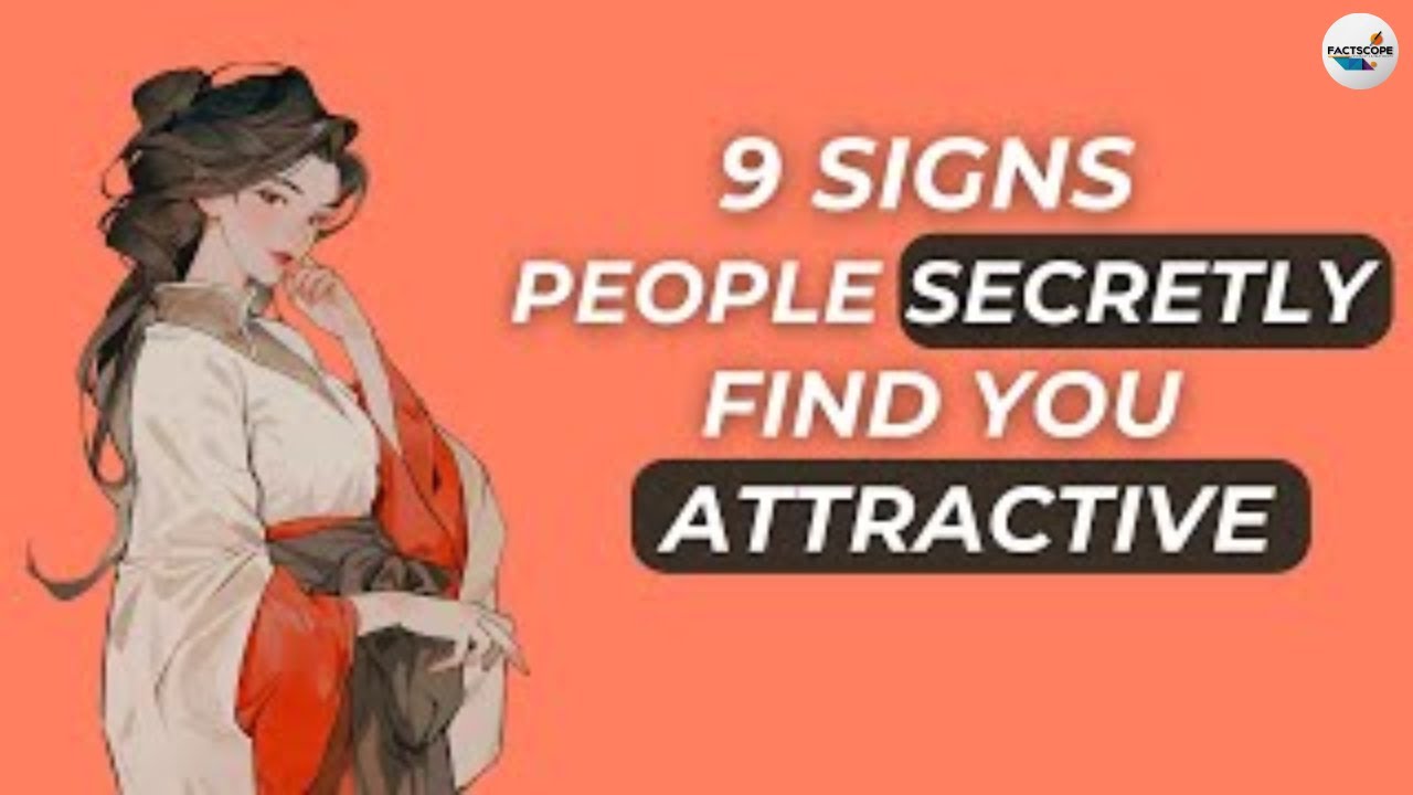 9 Signs People Secretly Find You Attractive! - YouTube