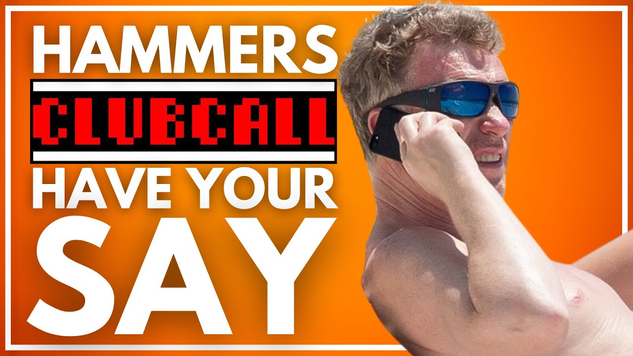 HAMMERS CLUBCALL - HAVE YOUR SAY FRIDAY - LIVE | MEMBERS MONTHLY DRAW ...