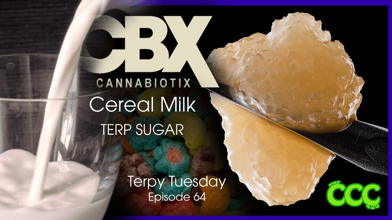 Terpy Tuesday Episode 64: Cannabiotix Cereal Milk Live Resin Terp Sugar ...