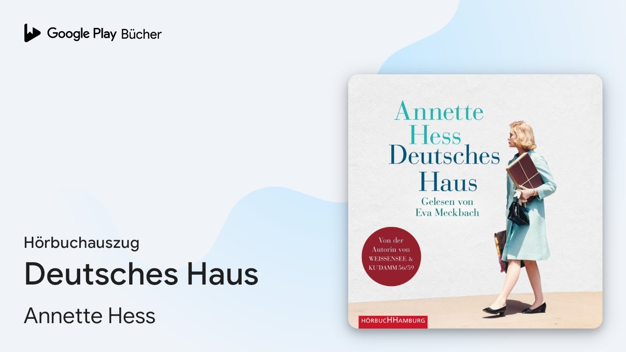 „Deutsches Haus“ von Annette Hess · Hörbuchauszug - YouTube