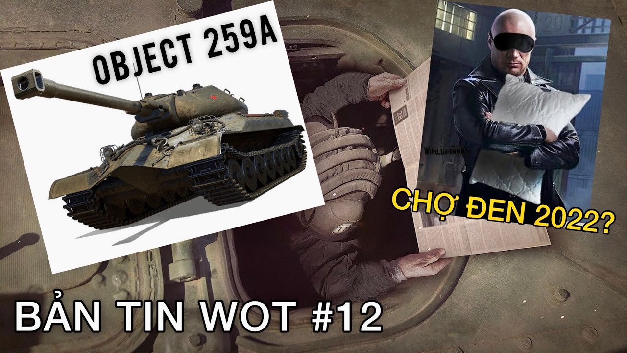 Bản tin WOT #12: HT Liên Xô mới Object 259a + Chợ đen 2022? | World of ...