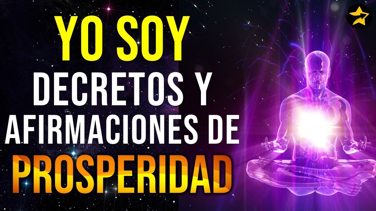 Descubre El Gran Poder del YO SOY | Afirmaciones y Decretos de ...