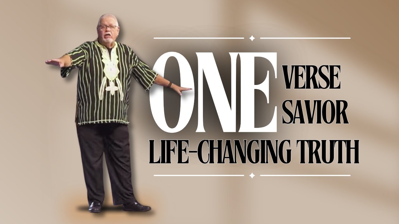 ONE VERSE, ONE SAVIOR, ONE LIFE-CHANGING TRUTH