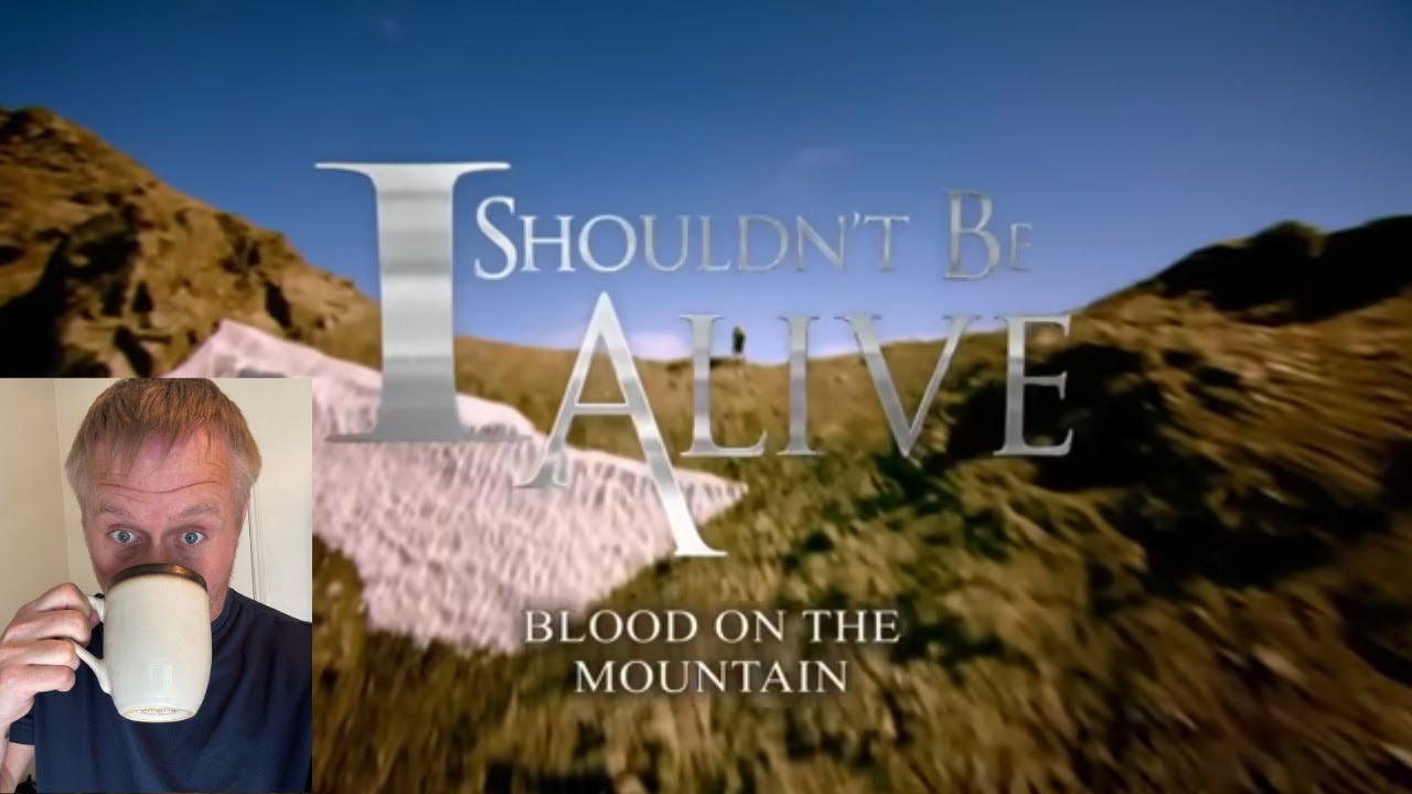 Blood On The Mountain [I Shouldnt Be Alive] Reaction - YouTube
