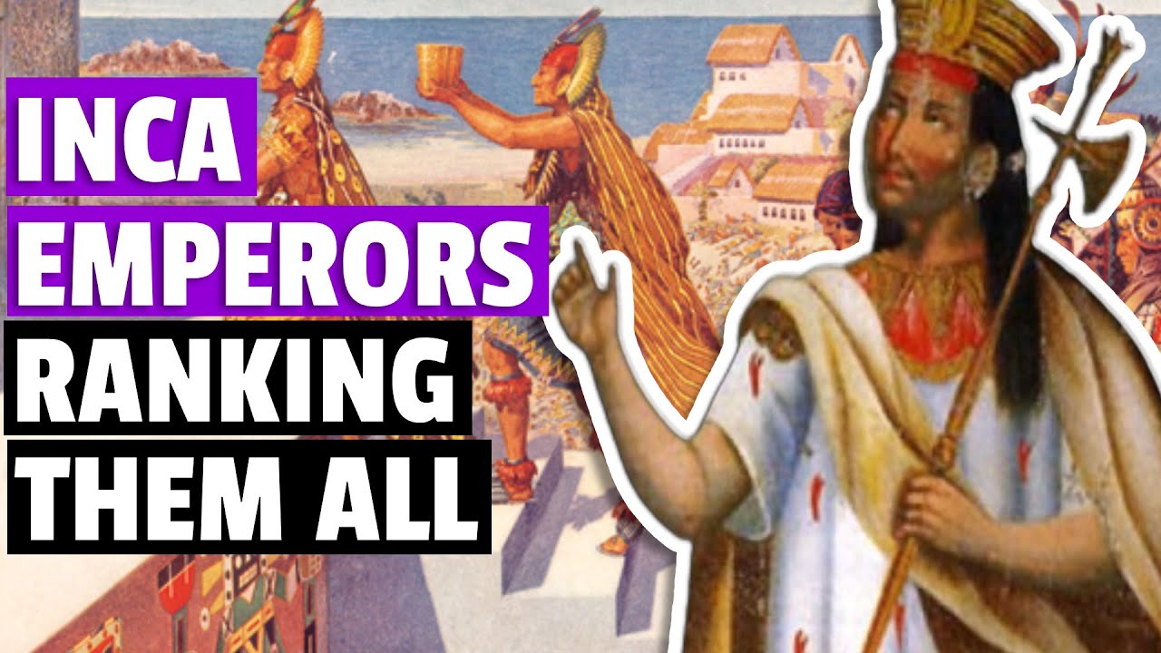 Ranking All Inca Emperors (Manco Cápac - Túpac Amaru) - YouTube
