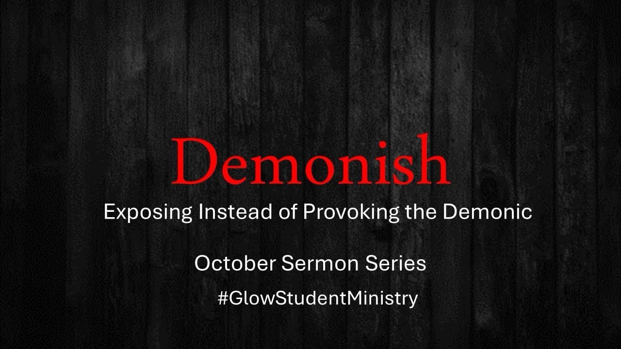 WED Night 10.9.24 “Demonish” Week 2 #GlowStudentMinistry - YouTube